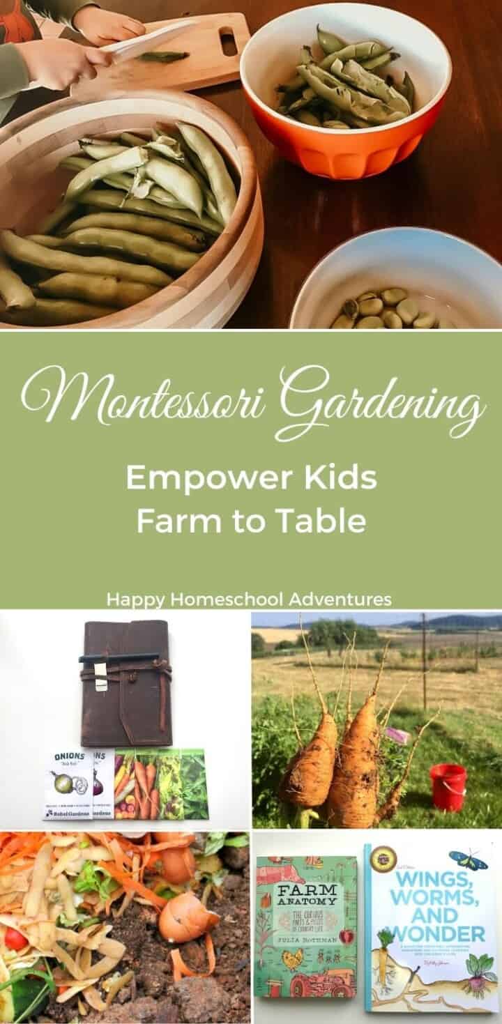 Montessori Gardening: Empower Kids to Grow Food & Eat Healthy, Farm to ...